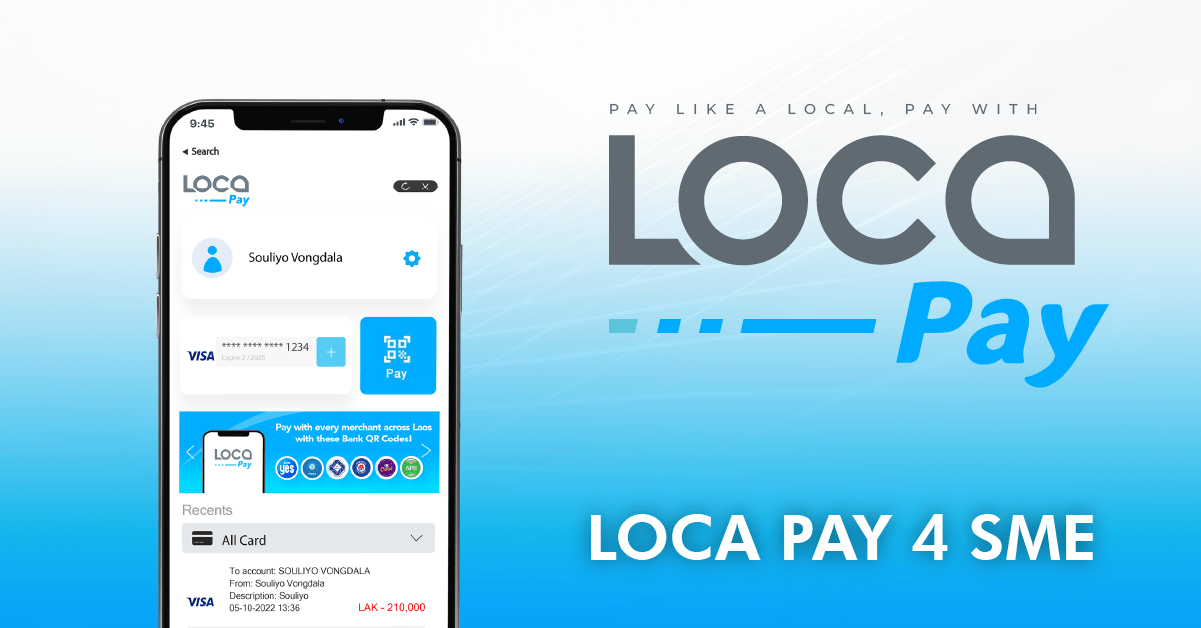 LOCA PAY 4 SME - ໂລກ້າເພເພື່ອໂອກາດທາງທຸລະກິດ - LOCA Laos